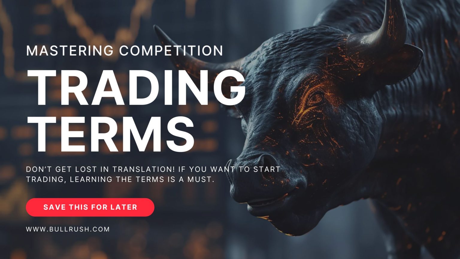 Mastering Trading Terms for Competitions - BullRush