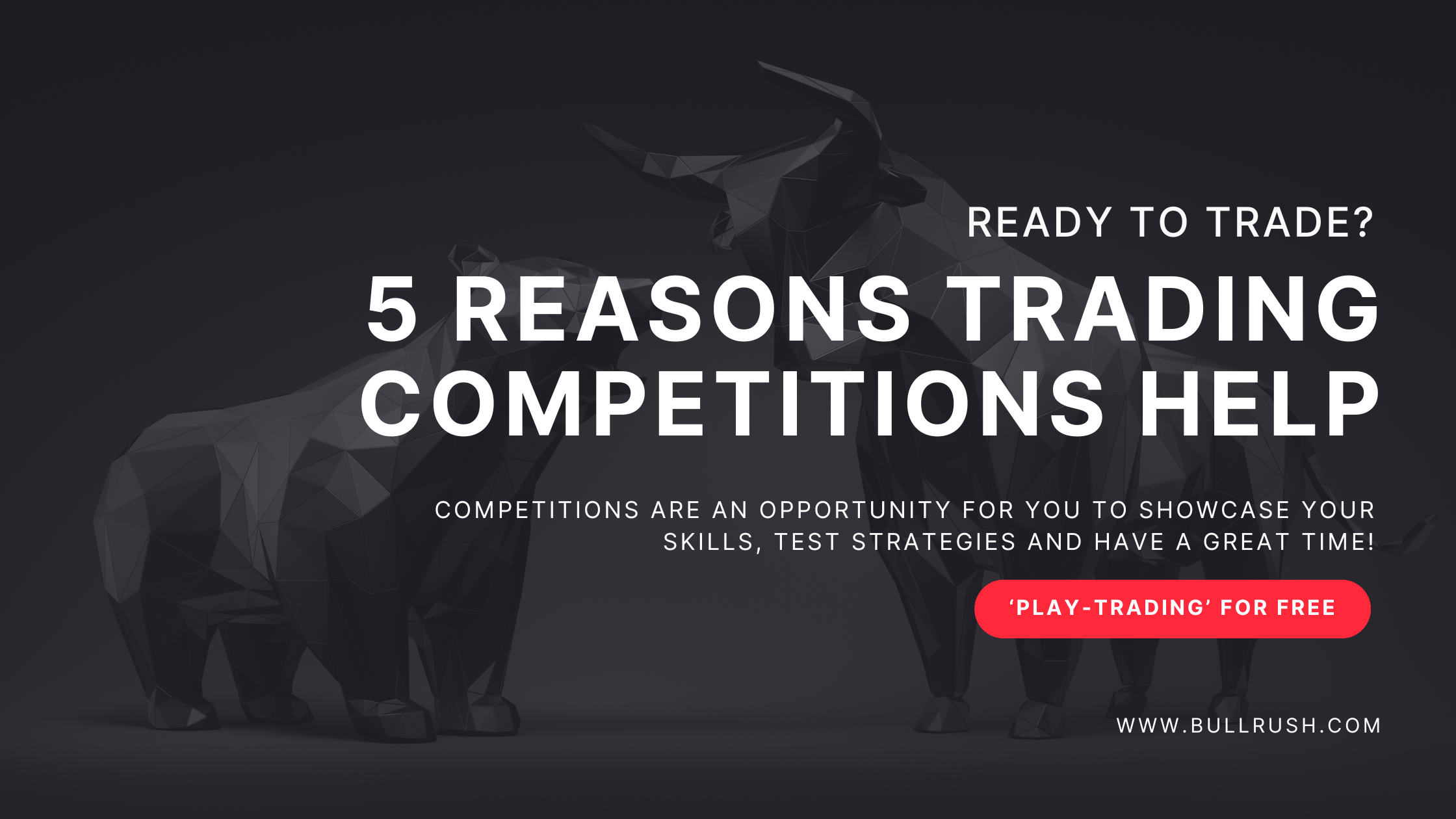 Top 5 Reasons BullRush Competitions are a Must! - BullRush